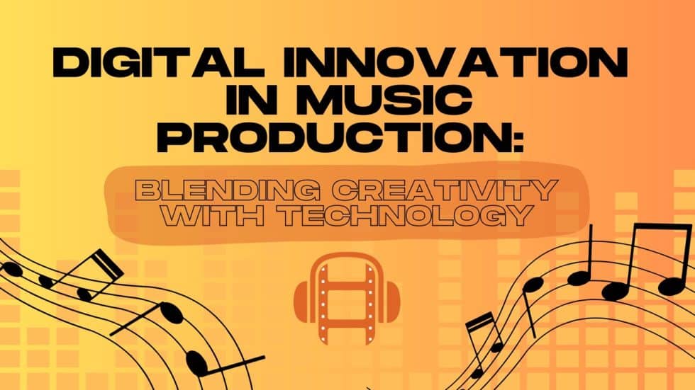 Digital Innovation in Music Production: Blending Creativity with ...