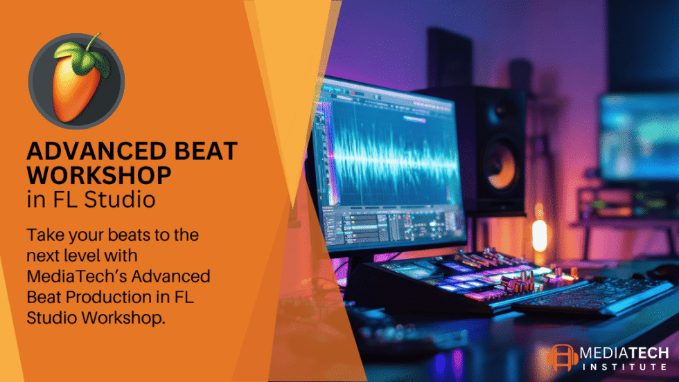 Advanced Beat Production FL Studio - MediaTech Institute